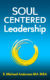 Book: Soul Centered Leadership - Ben Linders